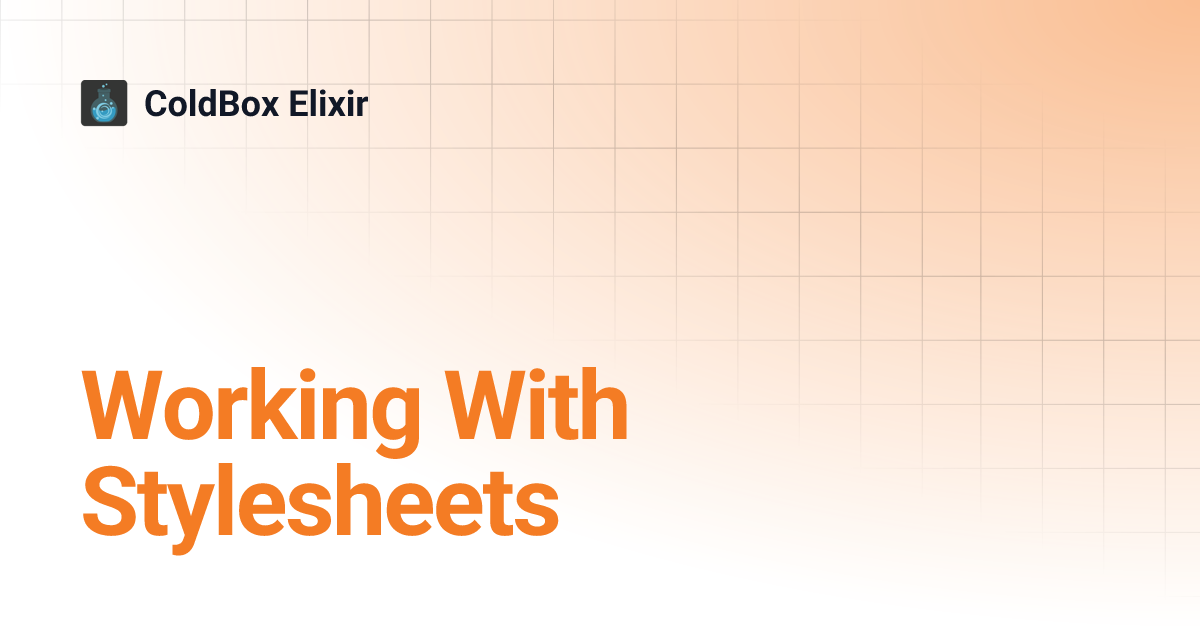 Working With Stylesheets | ColdBox Elixir