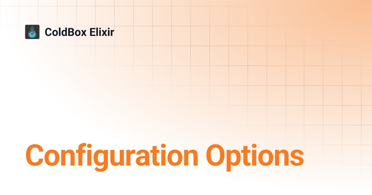 Configuration Options | ColdBox Elixir
